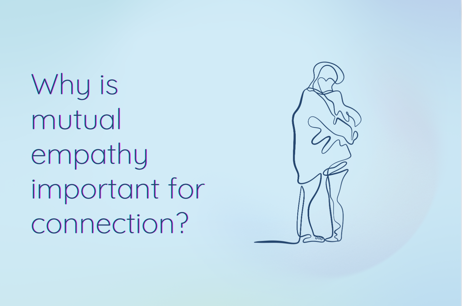 Why is mutual empathy important for connection? Book Now! 1 Step to ...