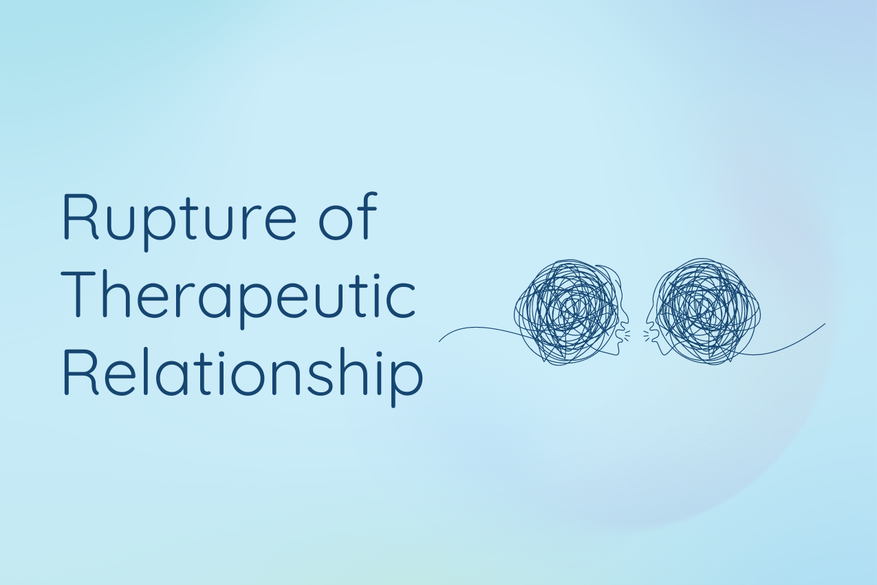 Rupture of Therapeutic Relationship. Book Now! 1 Step to Better Mental ...