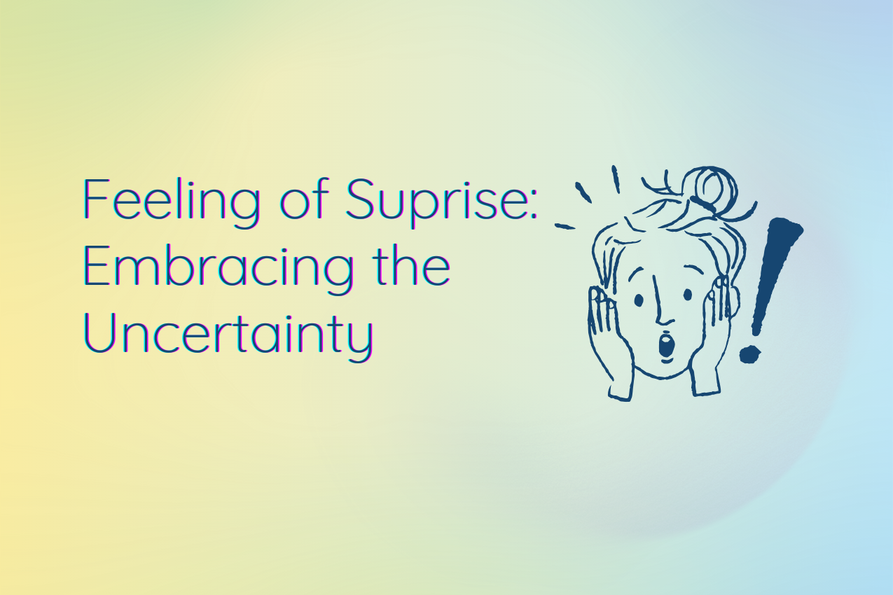 Feeling of Surprise: Embracing the Uncertainty. Book Now! 1 Step to Better Mental Health at ...