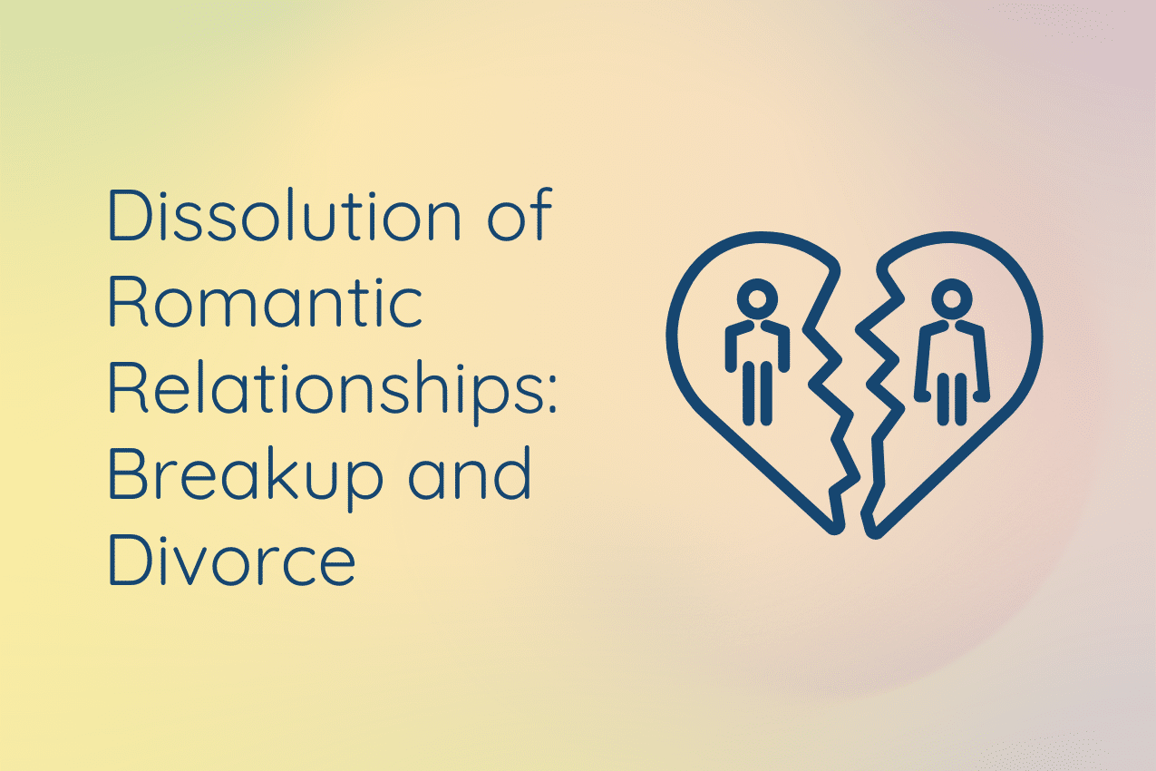 Dissolution of Romantic Relationships: Breakup and Divorce. Book Now! 1 ...