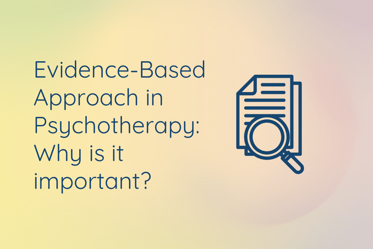 Evidence-Based Approach in Psychotherapy: Why is it important ...