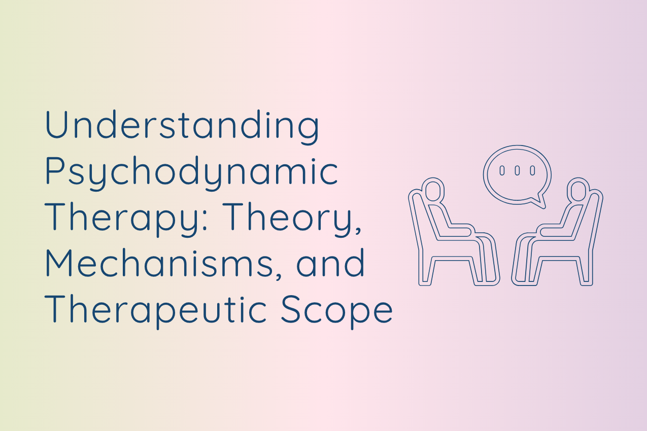 Understanding Psychodynamic Therapy: Theory, Mechanisms, and ...