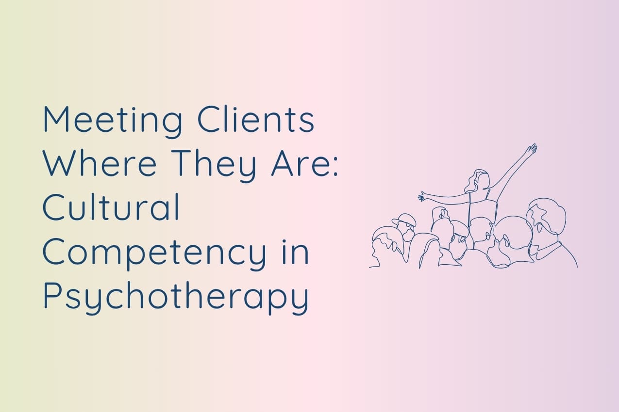 Meeting Clients Where They Are: Cultural Competency in Psychotherapy ...