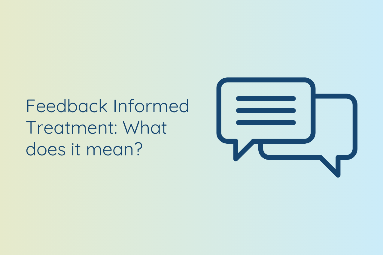 Feedback Informed Treatment: What does it mean? - Roamers Therapy ...