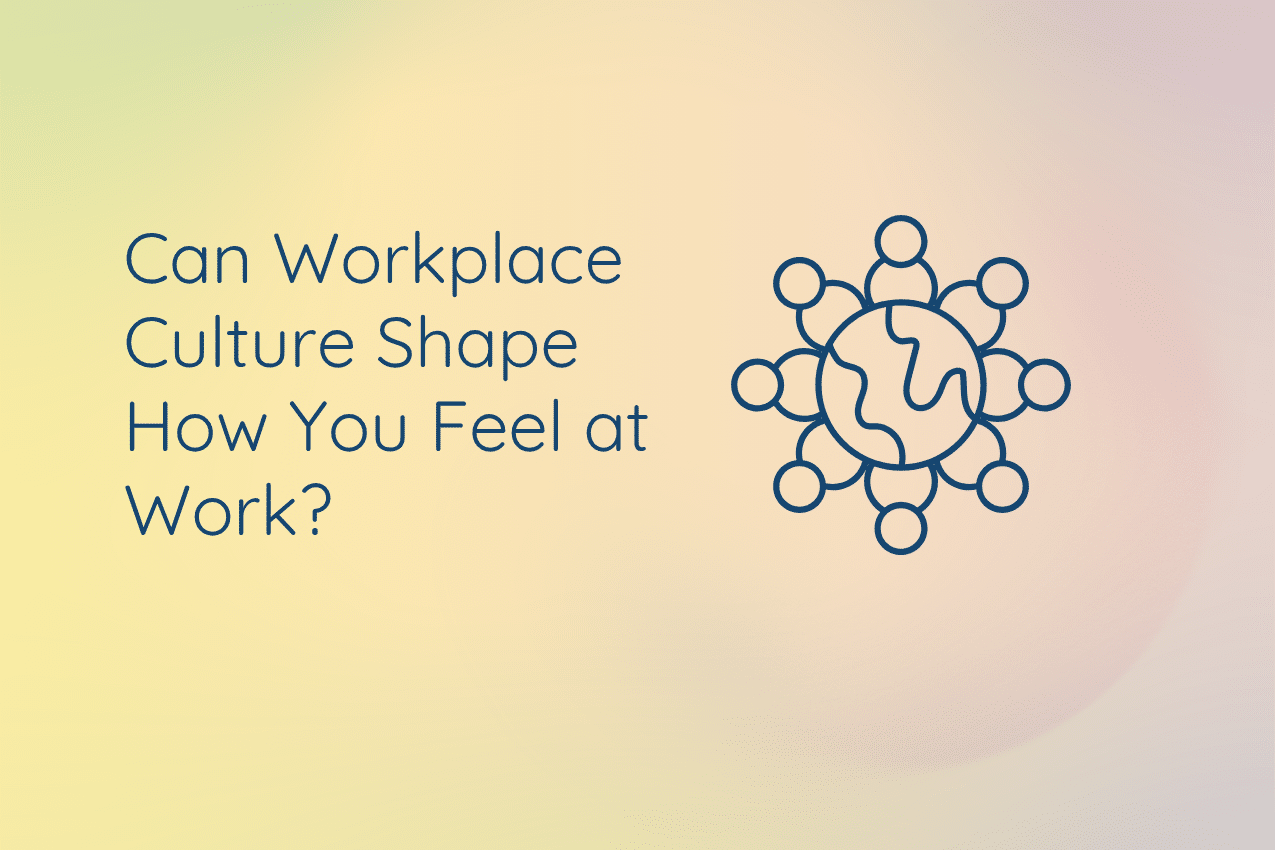 Can Workplace Culture Shape How You Feel at Work? - Roamers Therapy ...